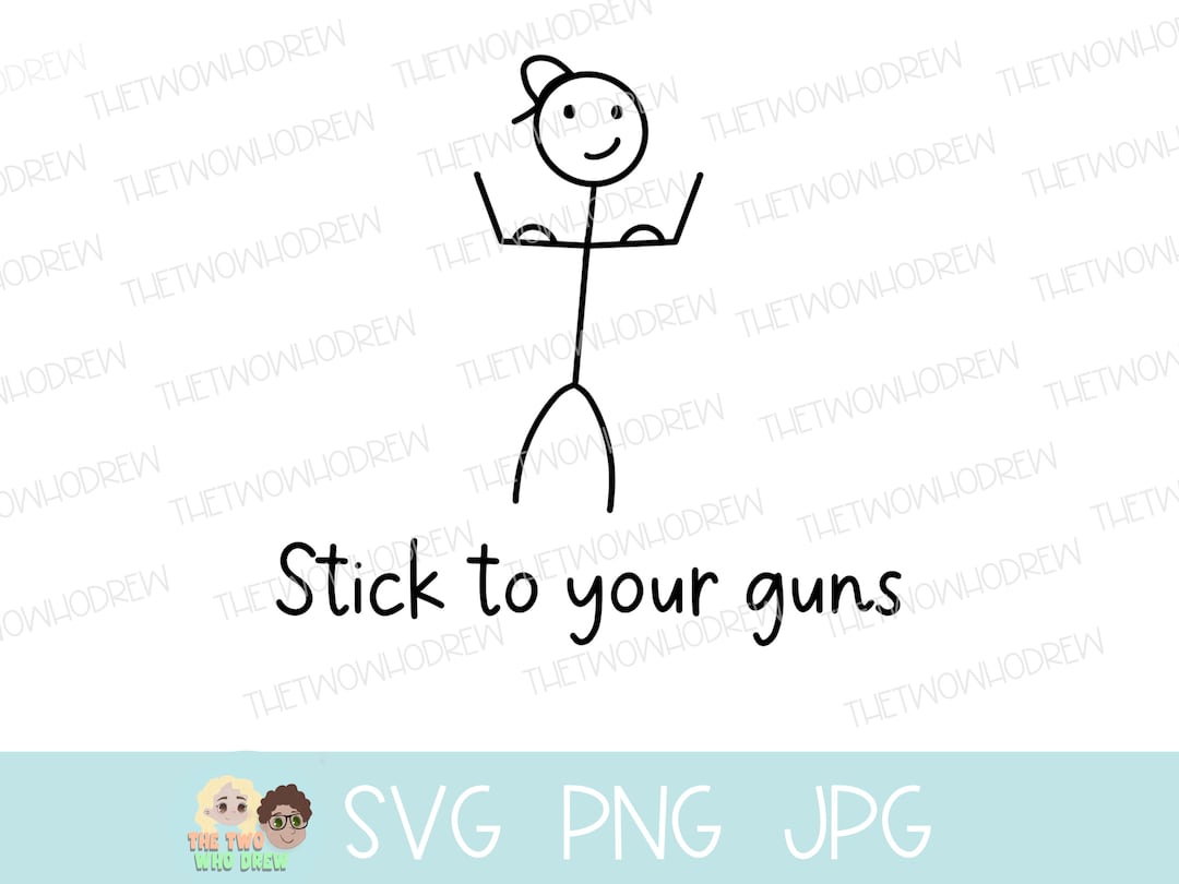 Digital Download SVG File: Stick to Your Guns Stick Figure Flexing ...