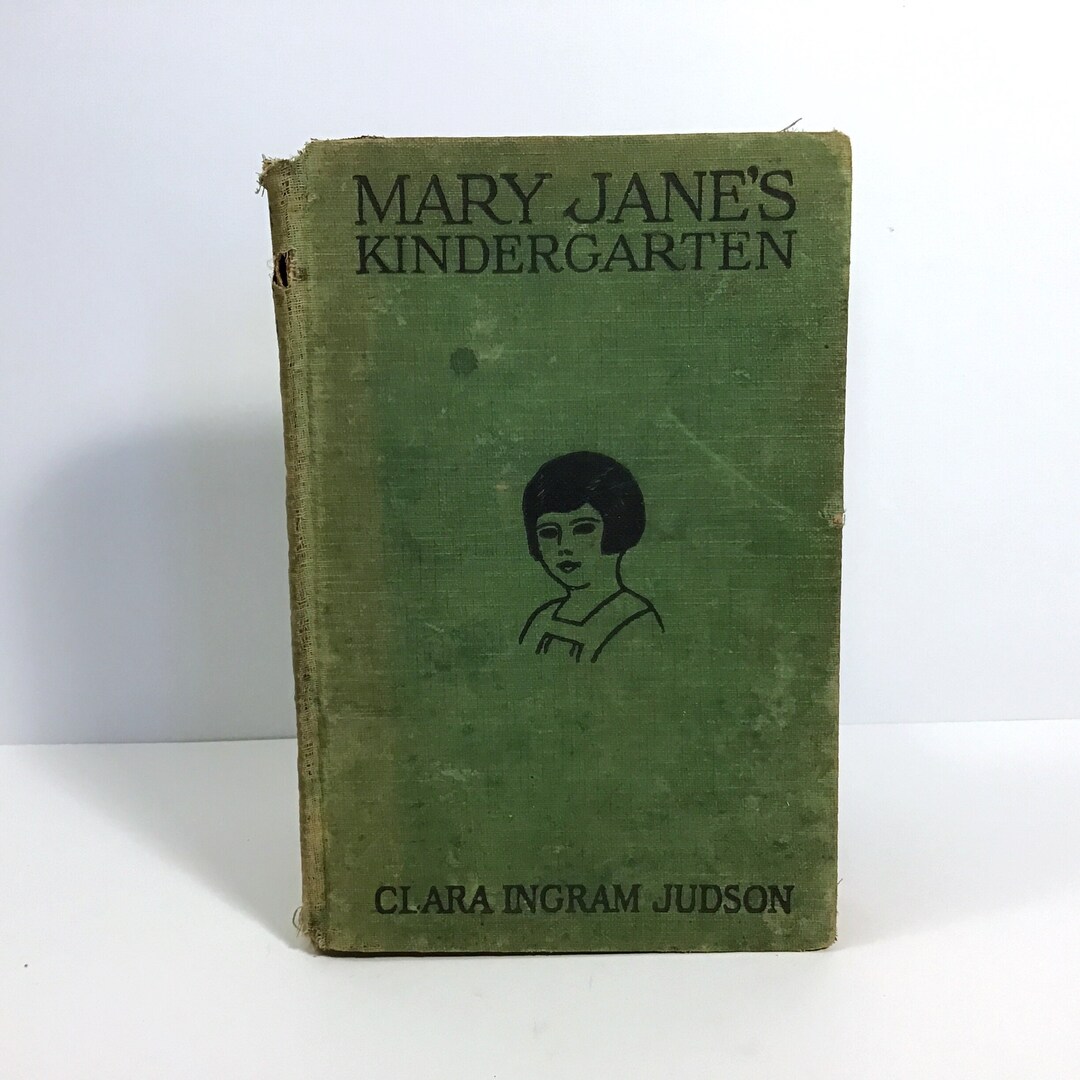 Mary Jane's Kindergarten - Clara Ingram Judson - Vintage 1918 ...