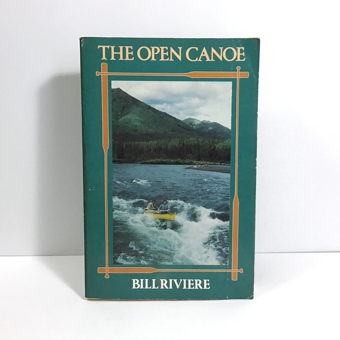 The Open Canoe - Bill Riviere - Vintage Paperback Book 1985 Little ...