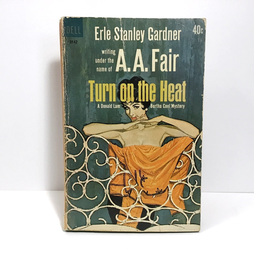 Turn on the Heat - A. A. Fair / Erle Stanley Gardner - Vintage Noir ...