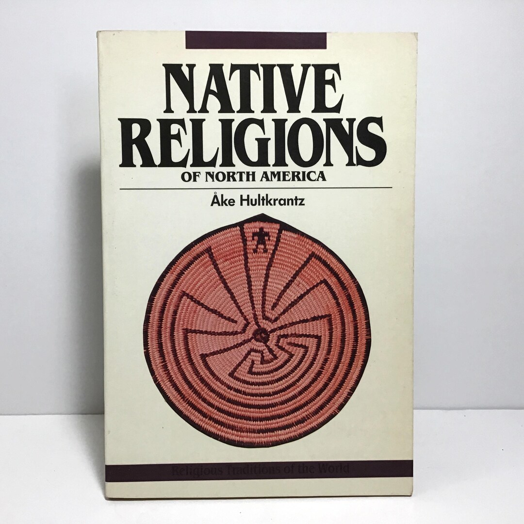 Native Religions of North America the Power of Visions & Fertility ...