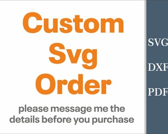 Custom Svg Order Please Message Me the Details Before You Purchase. - Etsy