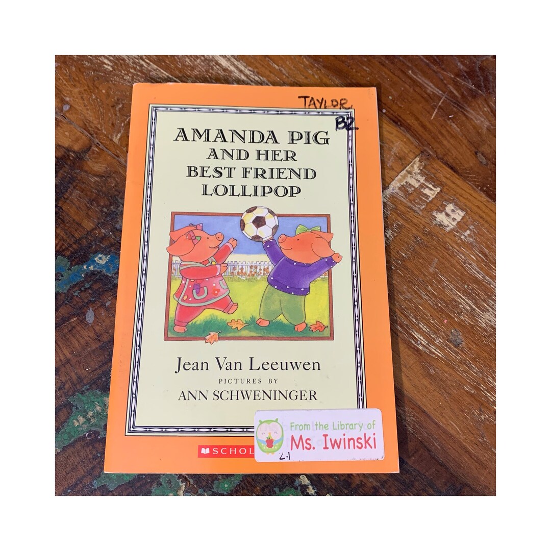 Amanda Pig and Her Best Friend Lollipop by Jean Van Leeuwen 1998 ...