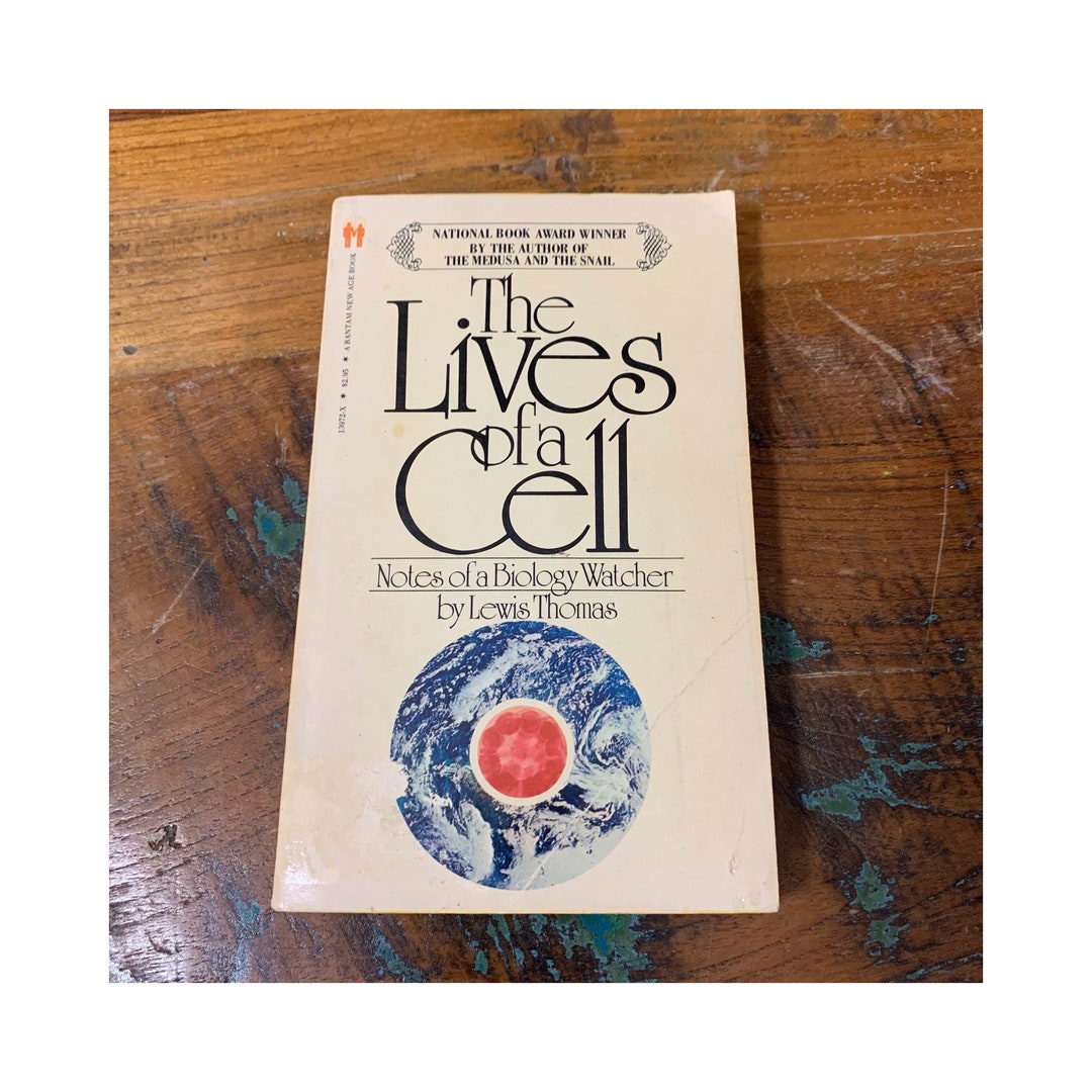 Lives of a Cell Notes of a Biology Watcher Lewis Thomas 1980 ...