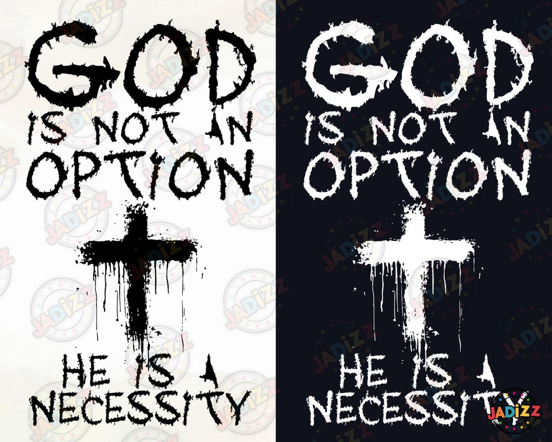 God is Not an Option He is Necessity SVG Png Design, Christian Quotes ...