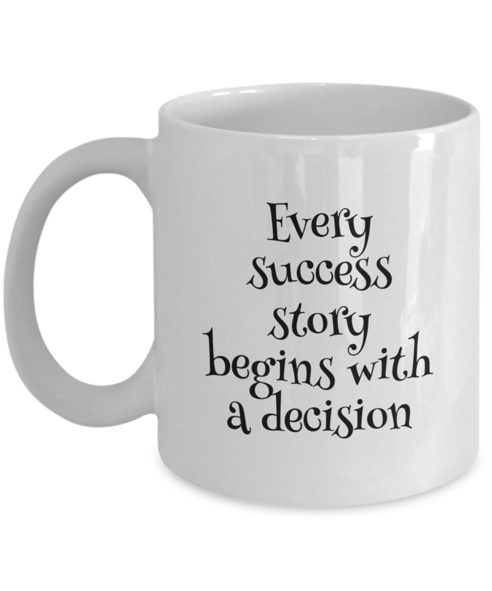 Every Success Begins With A Decision Coffee Mug, Inspirational Cup ...