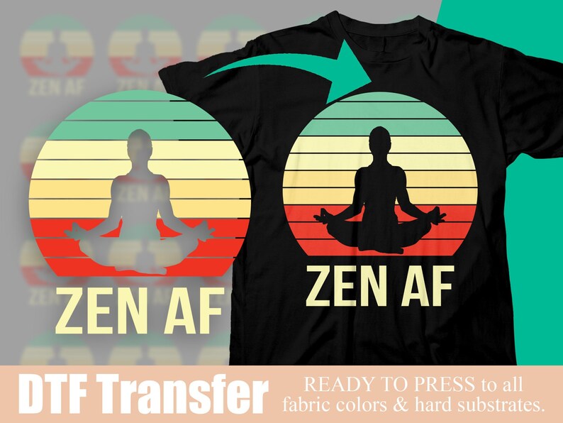 Zen AF Yoga Design DTF Transfer Full Color Transfer Ready to Press - Etsy