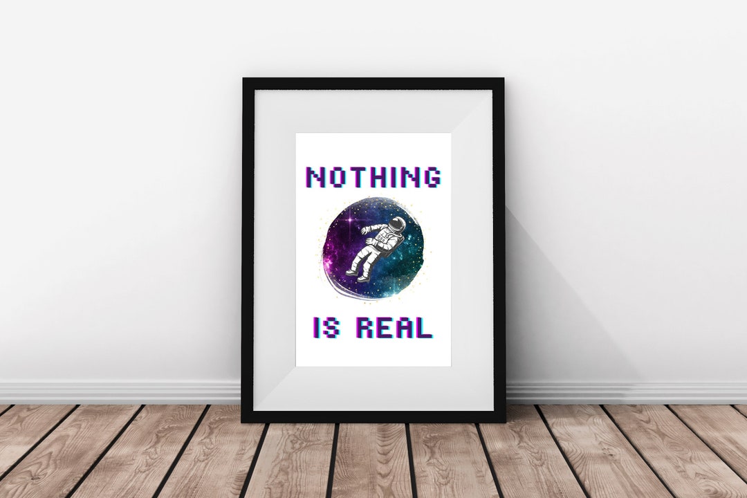 Nothing is Real Printable Wall Art, Cute Dark Humor Digital Print ...