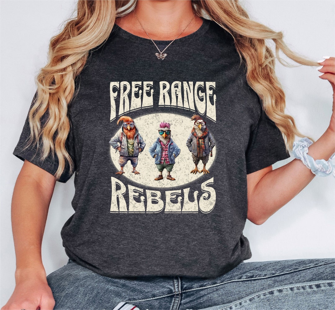 Funny Chickens Shirt Free Range Rebels T-shirt Unisex Chicken Shirt ...