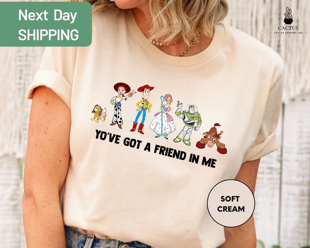 You've Got A Friend in Me Toy Story Shirt Disney Vacation - Etsy