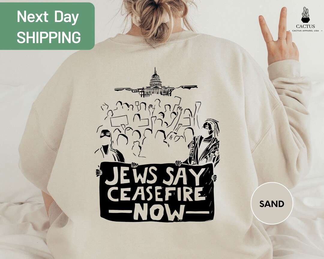 Jews Say Cease Fire Now, Stop War, Jewish, Peace Sweater, Activist ...
