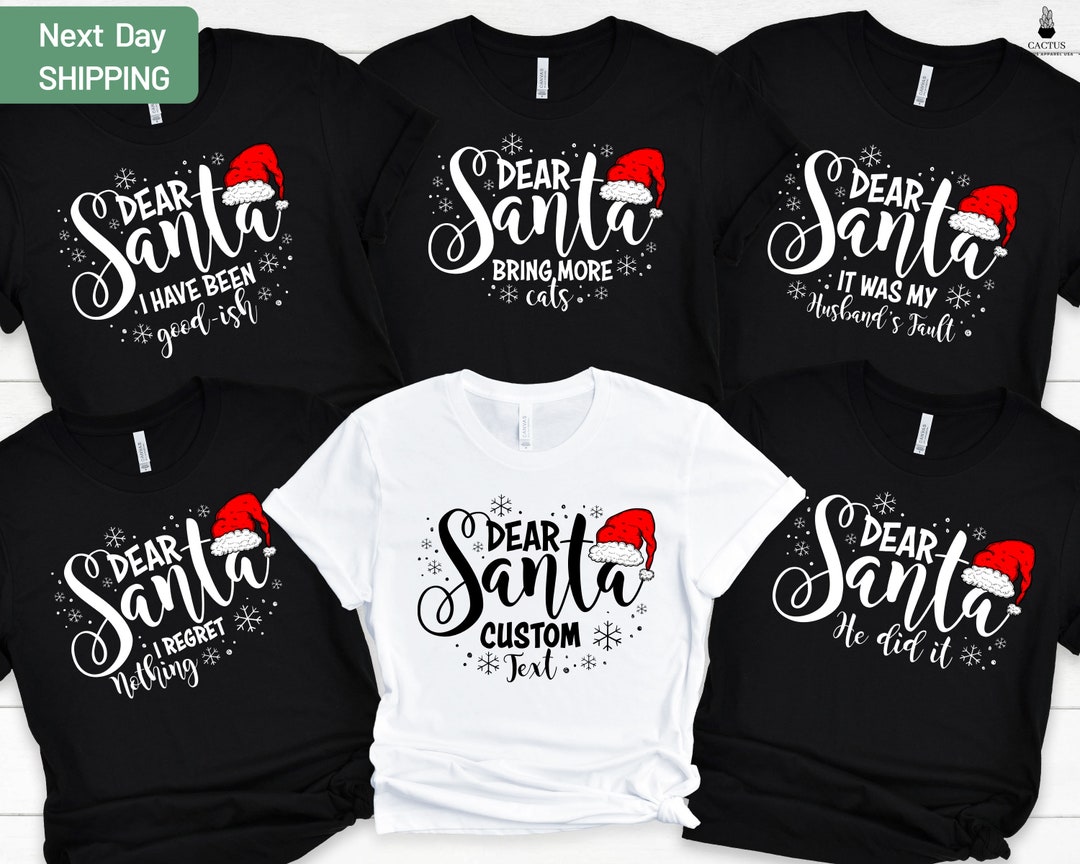 Dear Santa Funny Group Shirt, Custom Dear Santa Tee, Custom Dear Santa ...