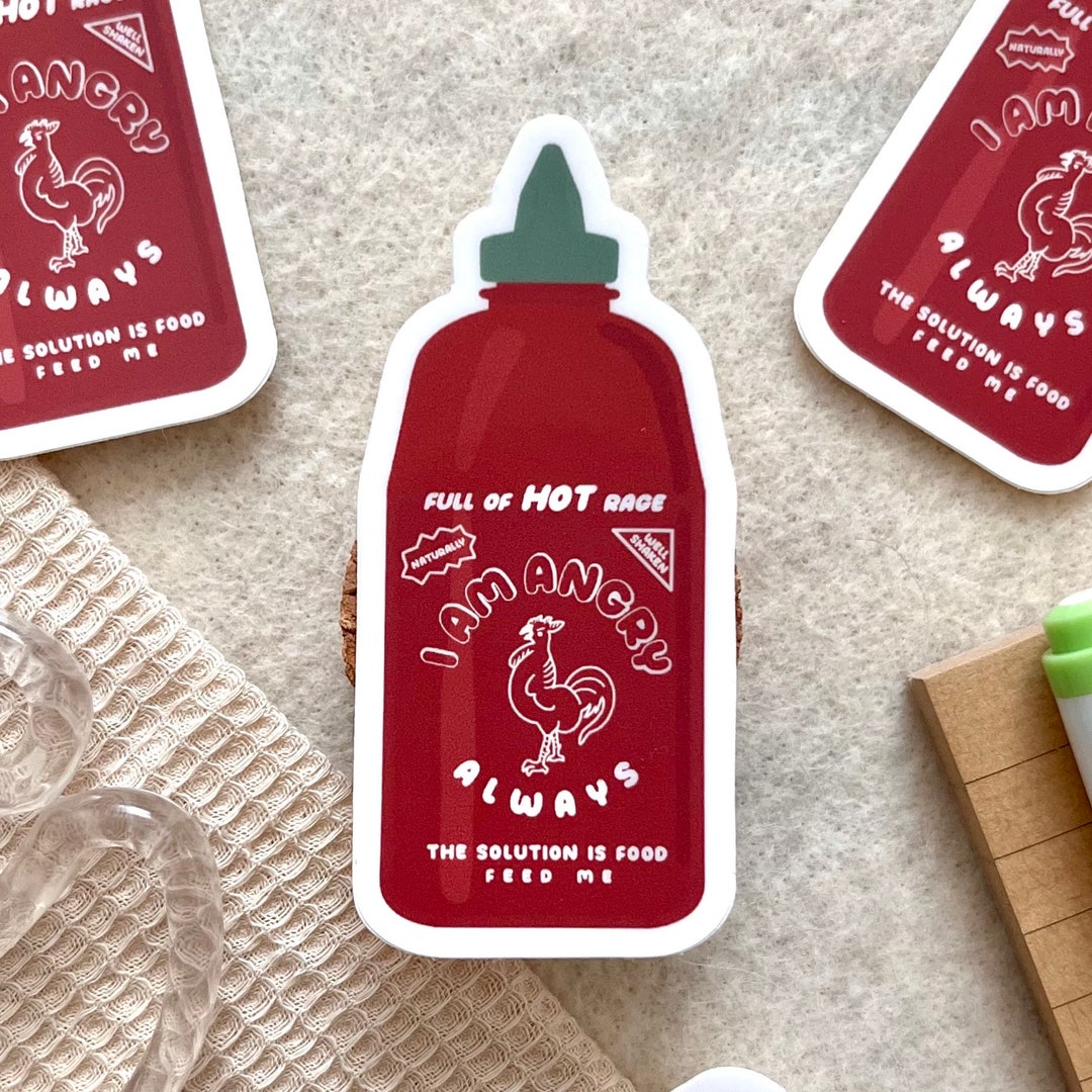 Sriracha Inspired - I AM ANGRY, Full of Hot Rage Vinyl Sticker ...