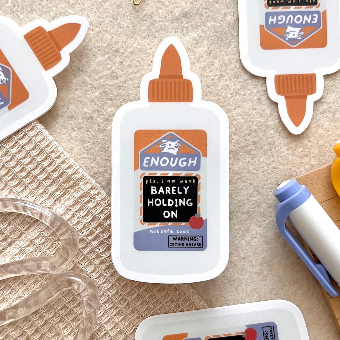 Elmer’s Glue Inspired - “barely Holding On” Vinyl Sticker, Waterproof ...