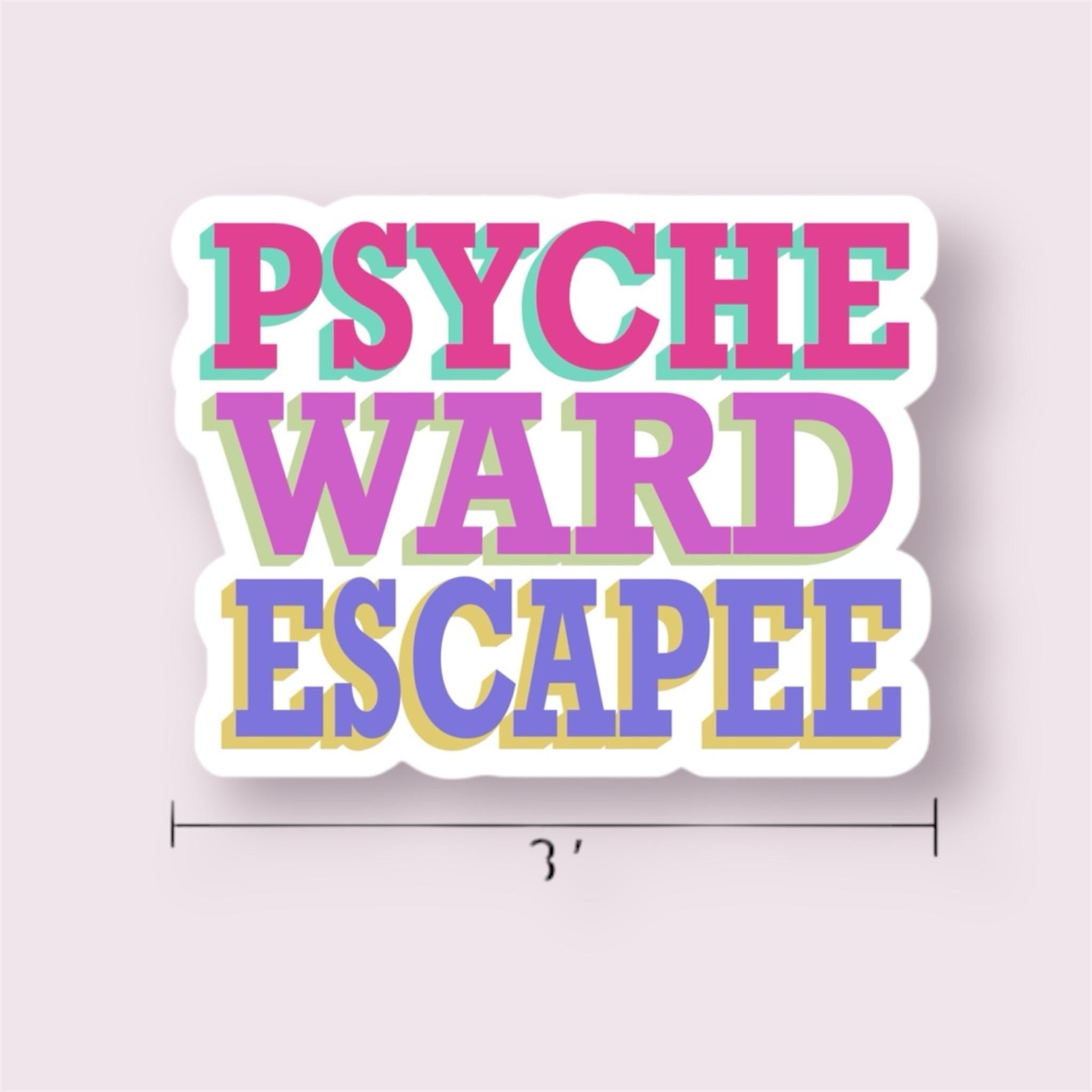 Psyche Ward Escapee Sticker, Funny Stickers - Etsy