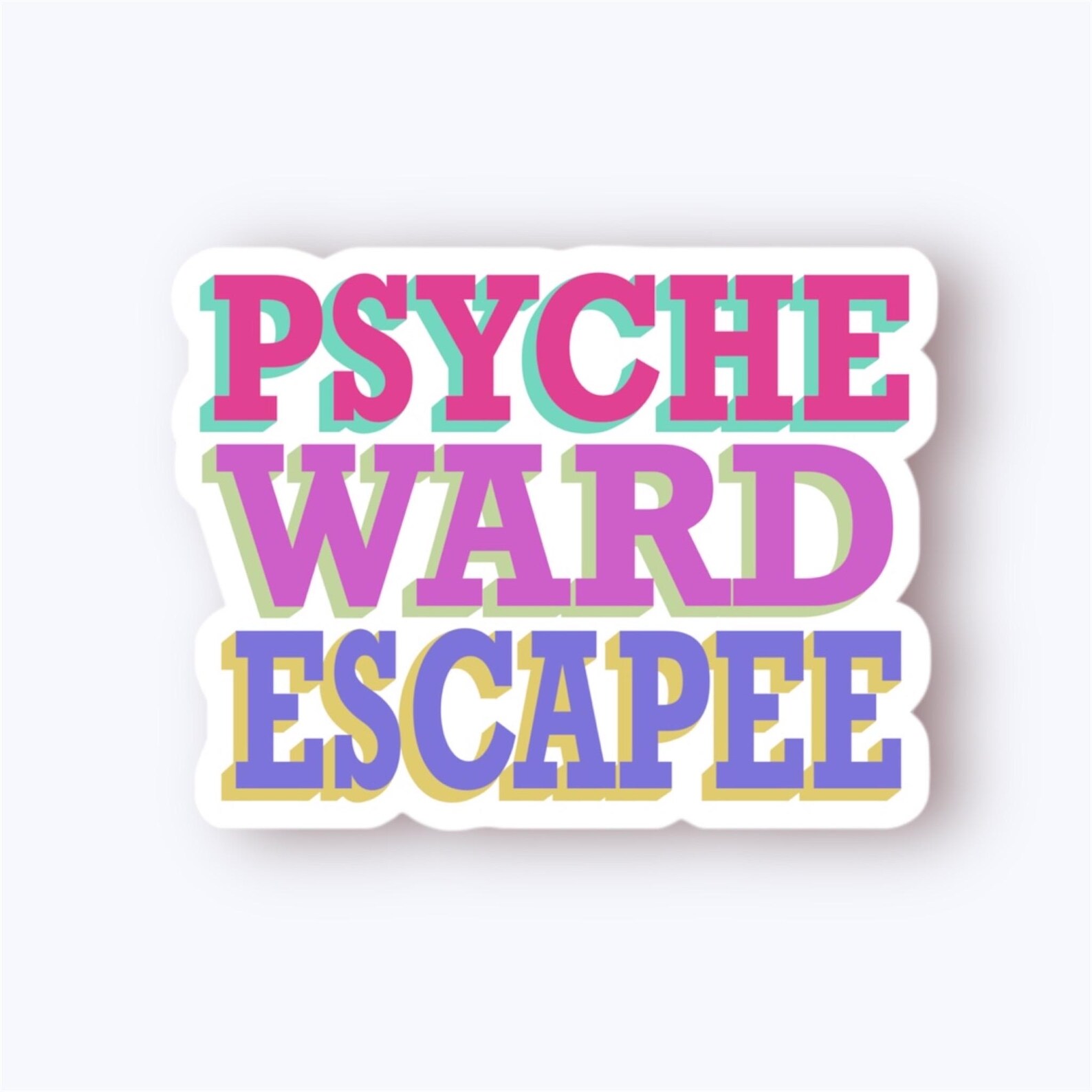 Psyche Ward Escapee Sticker, Funny Stickers - Etsy