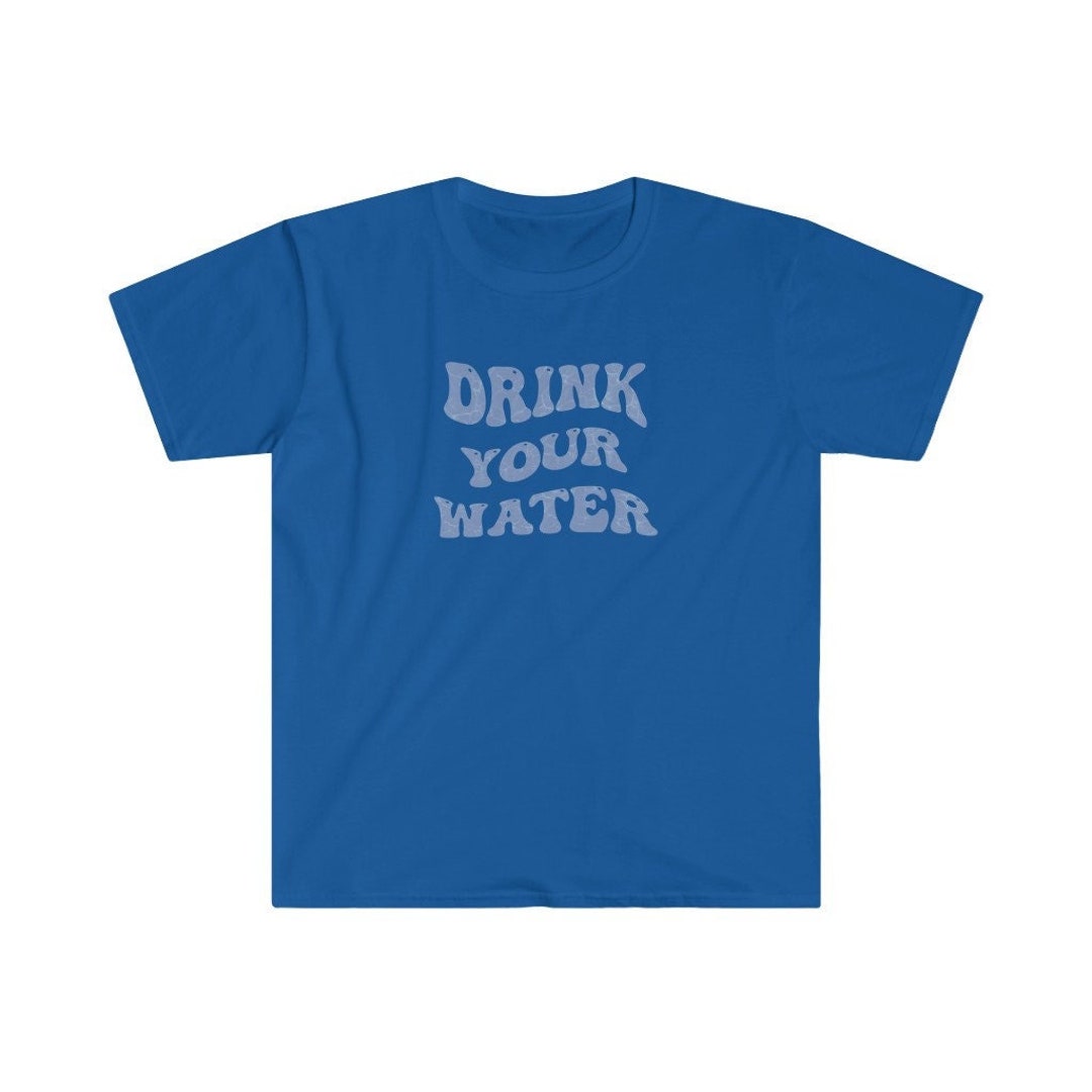 Drink Your Water Shirt, Drink More Water, Healthy Hydration Tee - Etsy