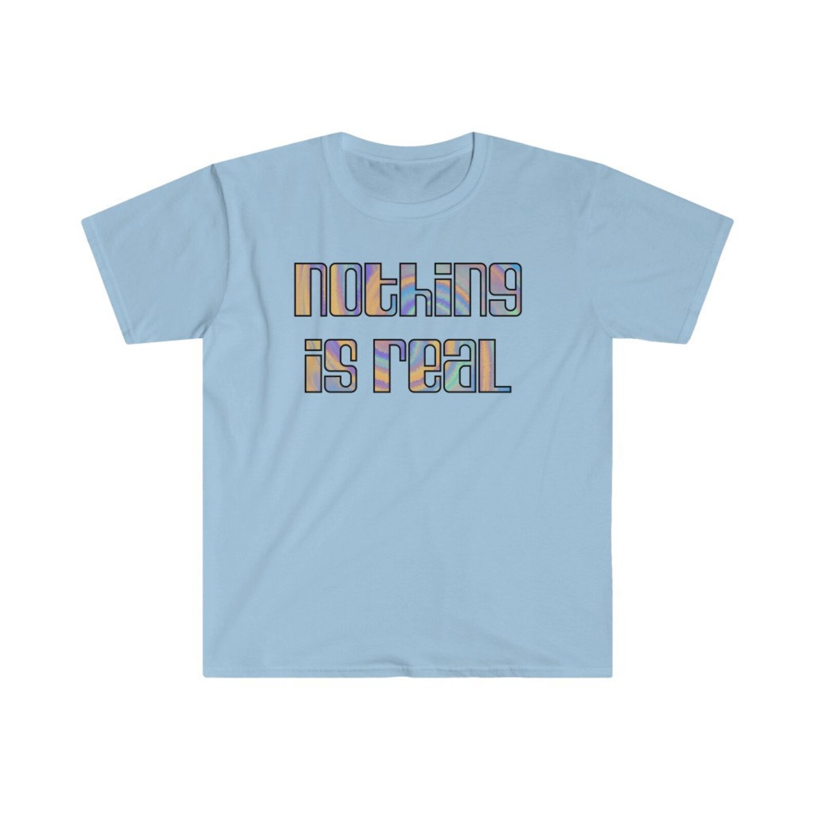 Nothing is Real Shirt, Trippy Funny Philosophical Tee - Etsy