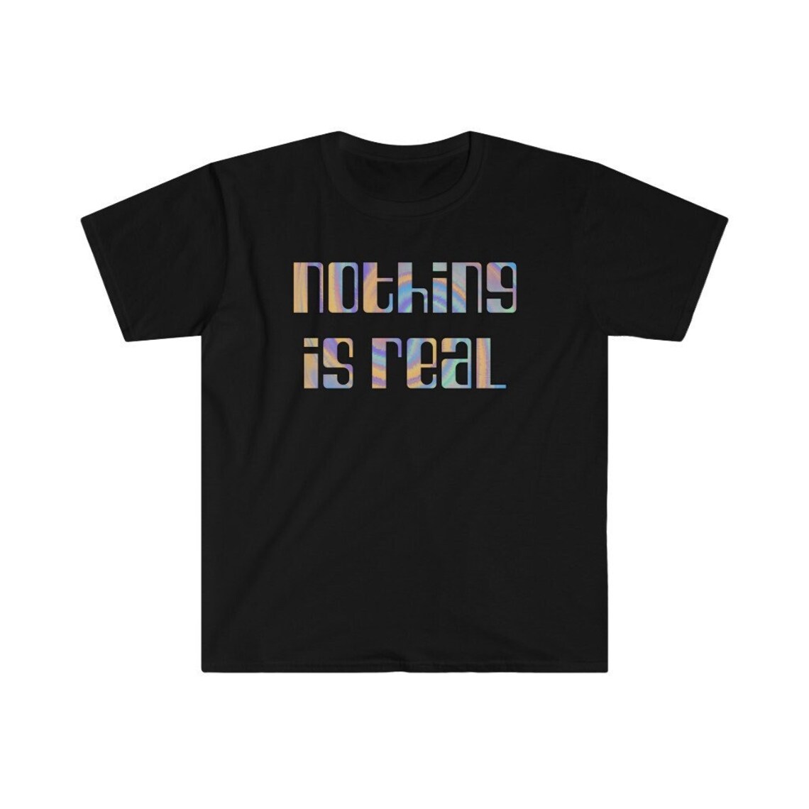 Nothing is Real Shirt Trippy Funny Philosophical Tee - Etsy