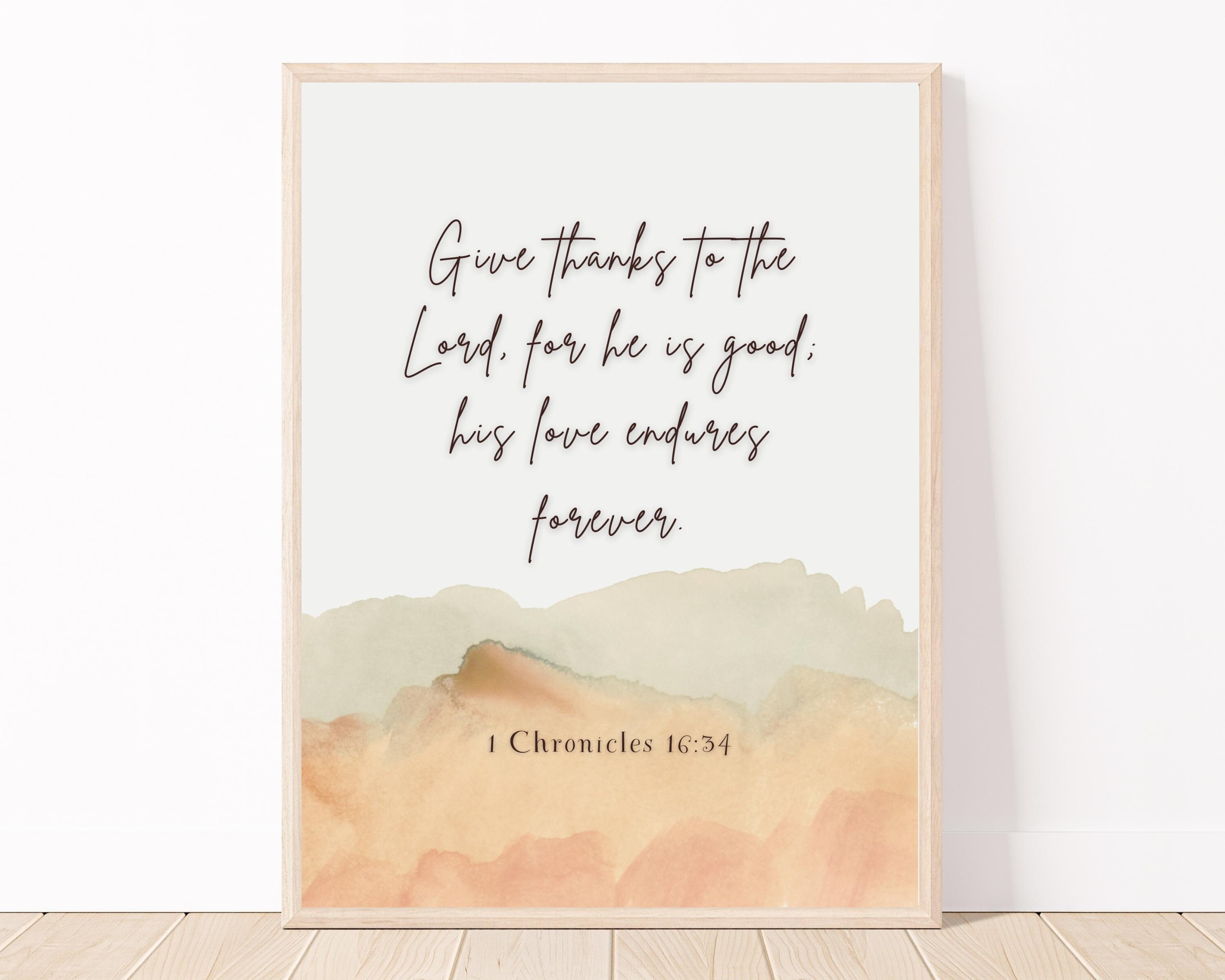 Give Thanks to the Lord | 1 Chronicles 16:34 | Scripture Wall Art ...