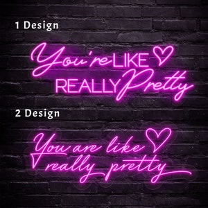 You're Like Really Pretty Custom Neon Sign, Wedding Decor, Led Neon ...