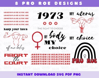 Pro Roe Svg Bundle, 8 Designs, Pro Choice Svg, Pro Roe Svg Cut File ...