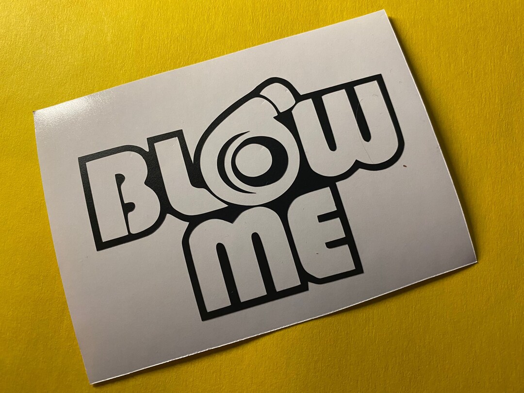 Blow Me/ Vynil Decal/ Car Decals/ JDM Stickers/ Funny Car Sticker ...