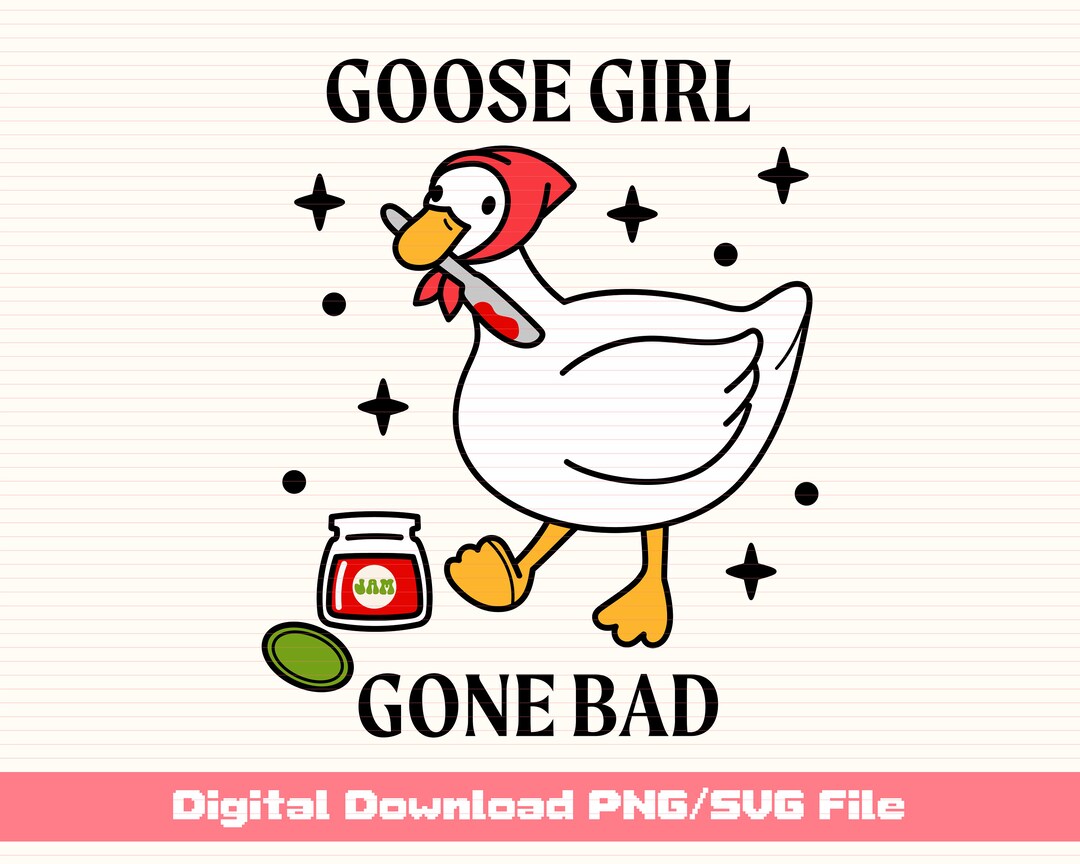 Cute Goose Knife Png Goose Svg Funny Goose Girl Sticker File, Shirt ...