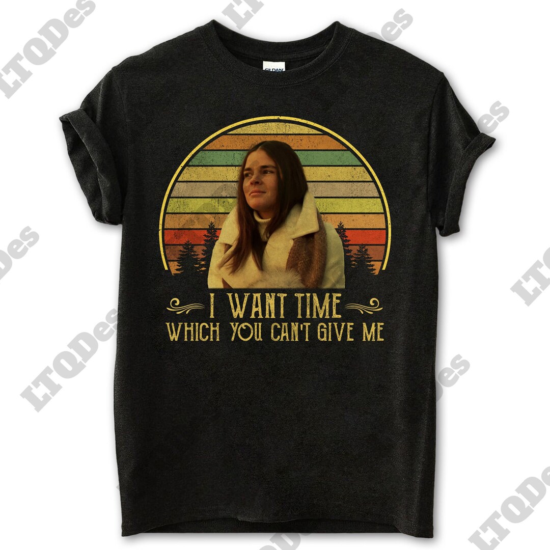 Jennifer Cavalieri I Want Time Which You Can't Give Me Vintage T-shirt ...