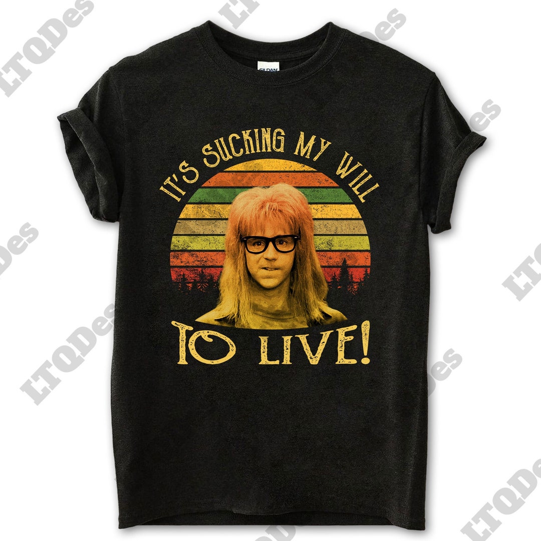 Wayne's World Shirt, Garth Algar It’s Sucking My Will to Live Vintage T ...