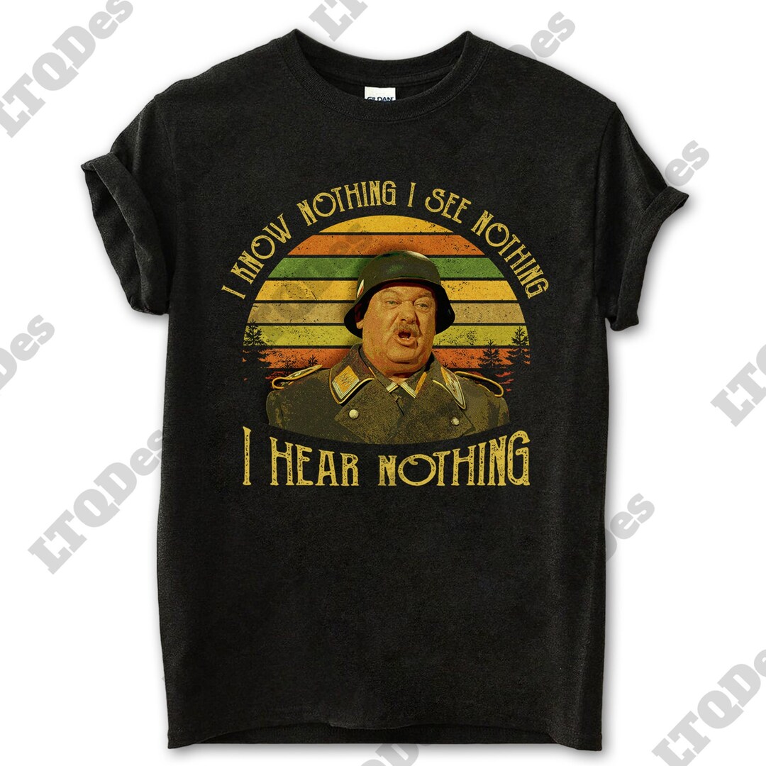 Sergeant Schultz I Know Nothing I See Nothing I Hear Nothing Vintage T ...