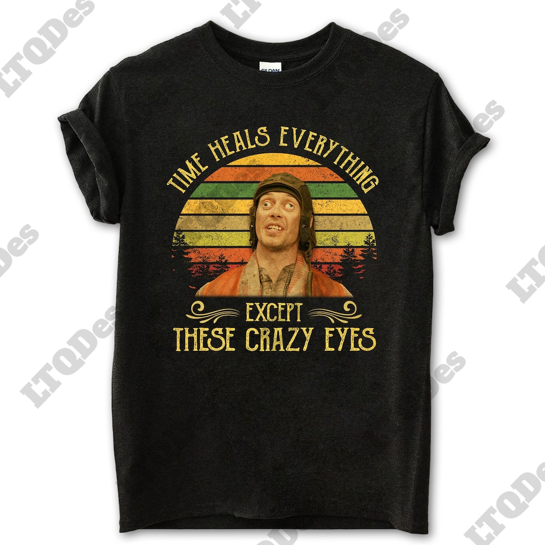 Time Heals Everything Except These Crazy Eyes Vintage T-shirt, 1980s ...