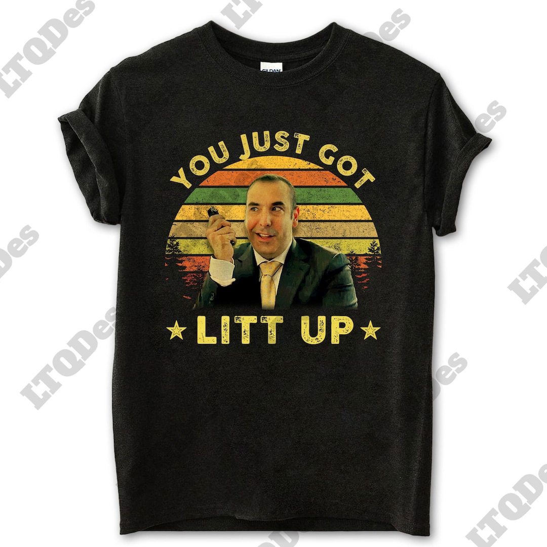 Suits Shirt, Louis Litt You Just Got Litt up Vintage T-shirt, Comedy Movie Shirt, Movies Quote ...