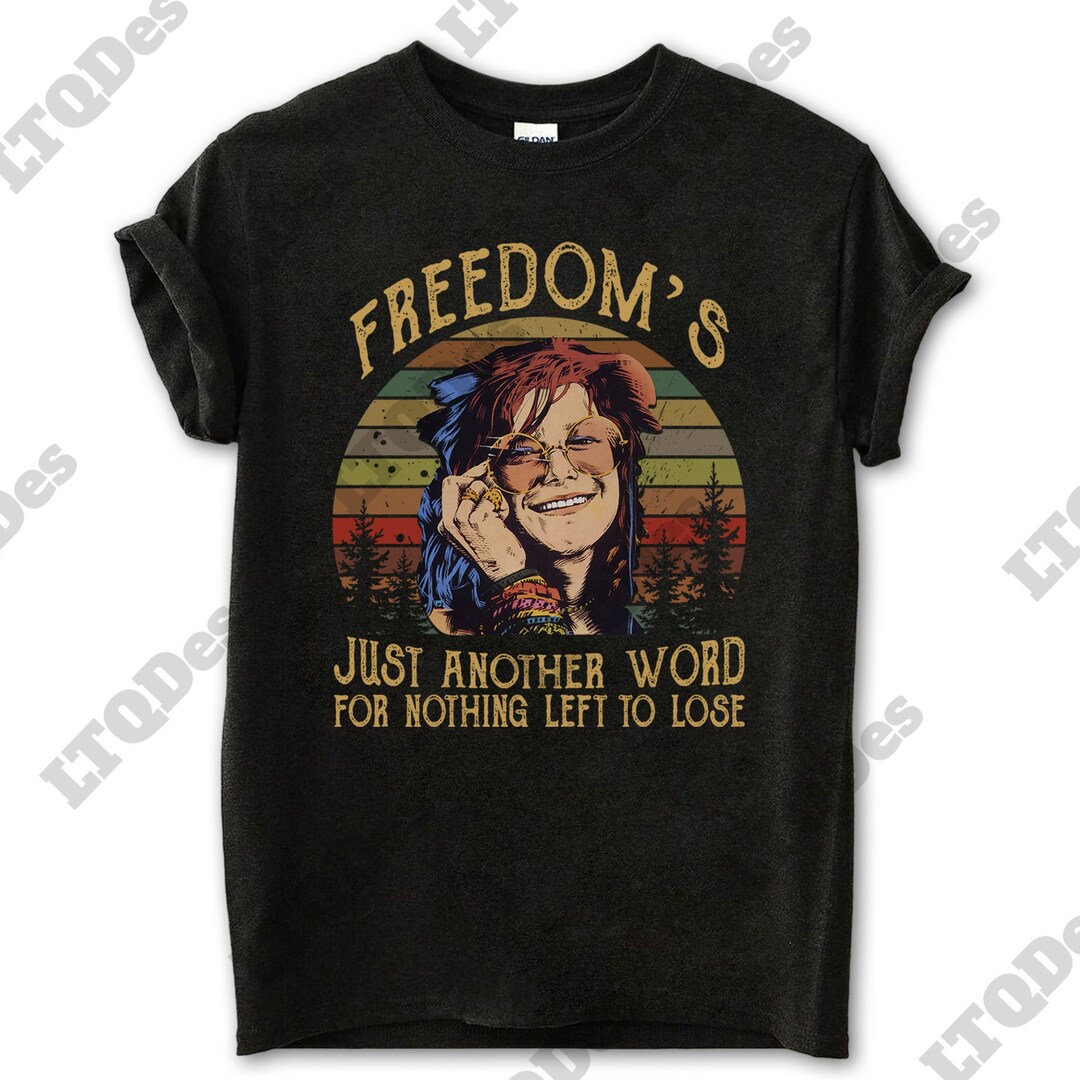 Freedom's Just Another Word for Nothing Left to Lose Vintage T-shirt ...