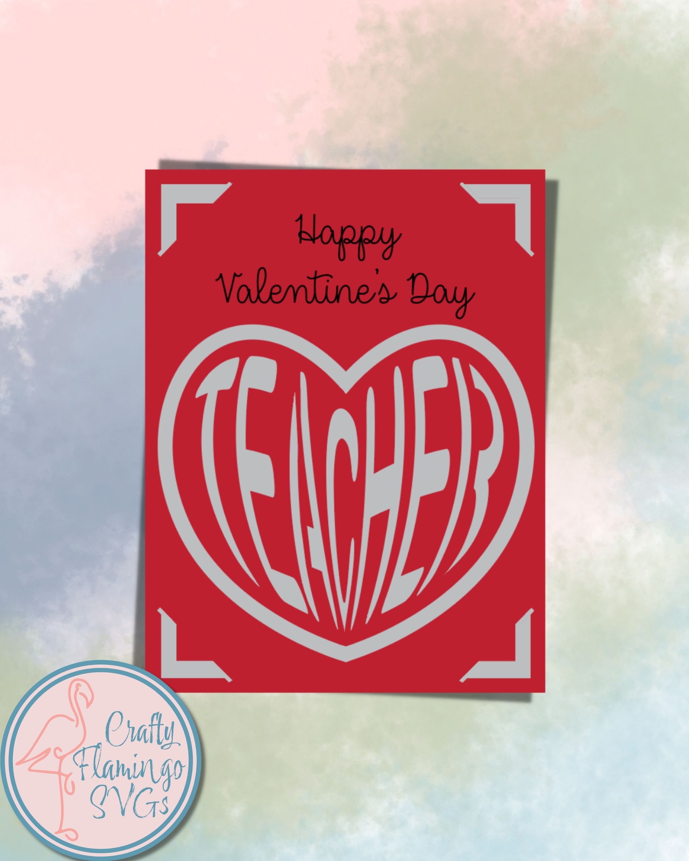 Teacher Valentine's Day Card SVG, Happy Valentine's Day Teacher Card ...