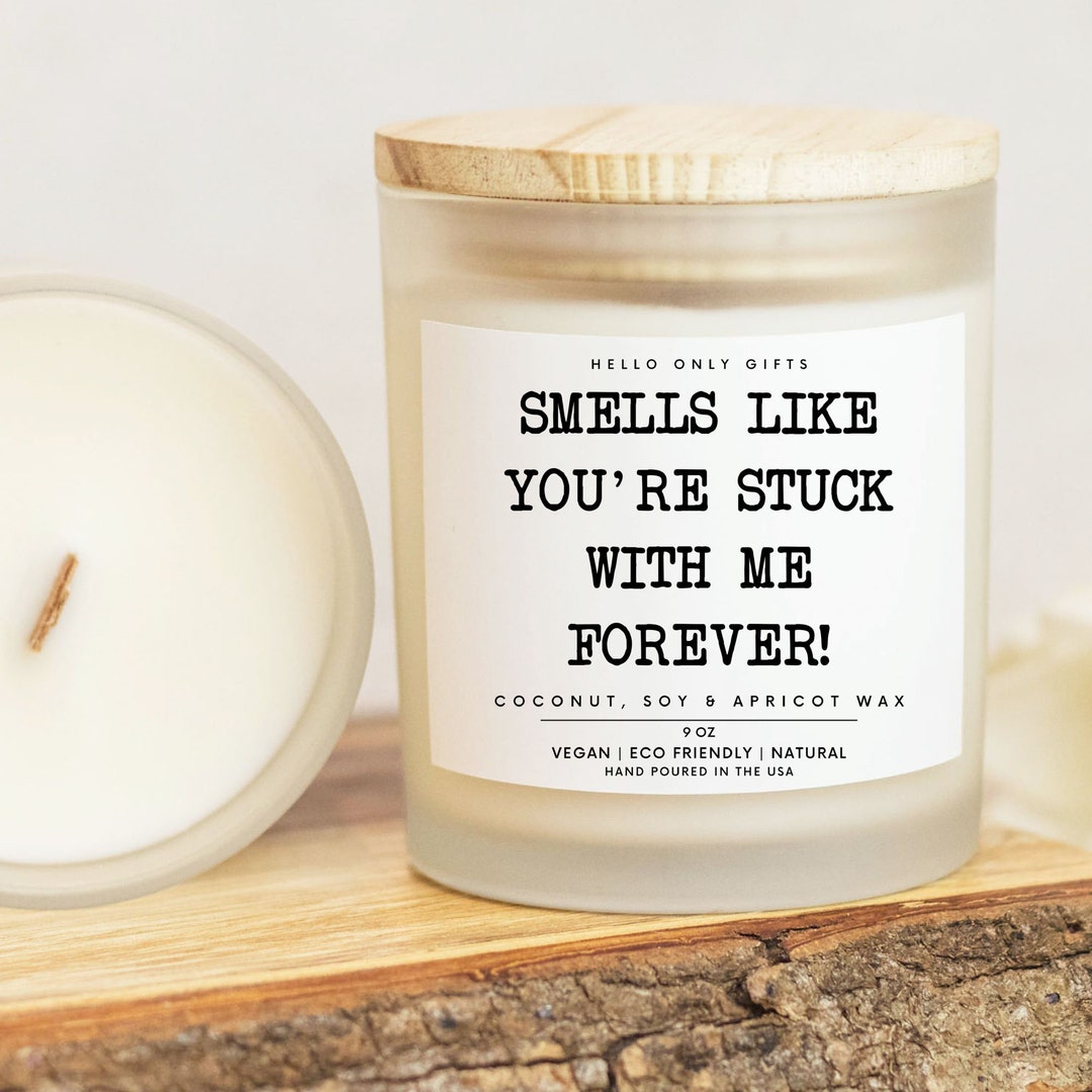 Smells Like You're Stuck With Me Candle, Husband Anniversary Candle ... Smells Like You're Stuck With Me Candle, Husband Anniversary Candle ...