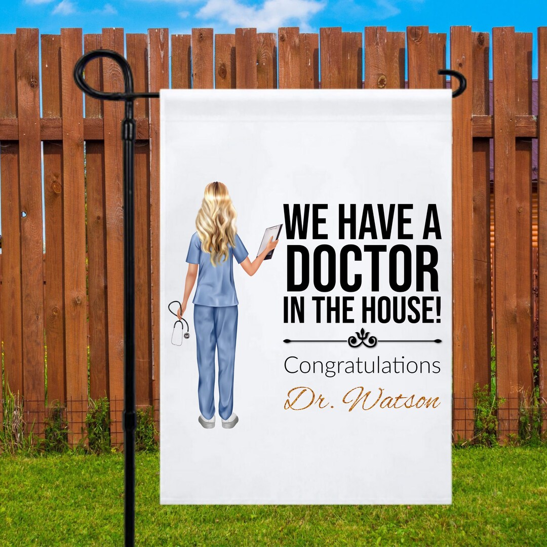 We Have A Doctor in the House Yard Flag, Custom Doctor Graduation Gift ...
