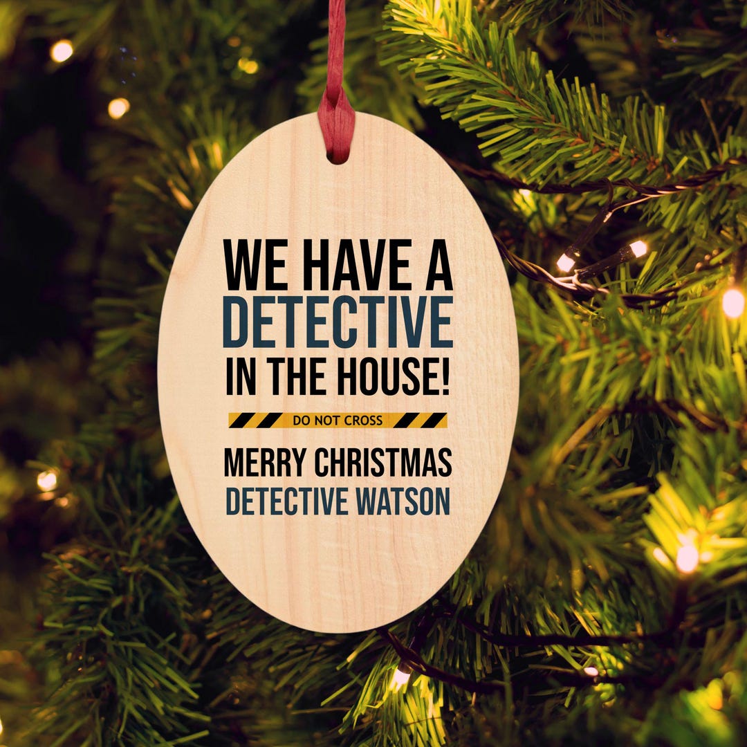 We Have A Detective in the House Ornament, Custom Detective Christmas ...