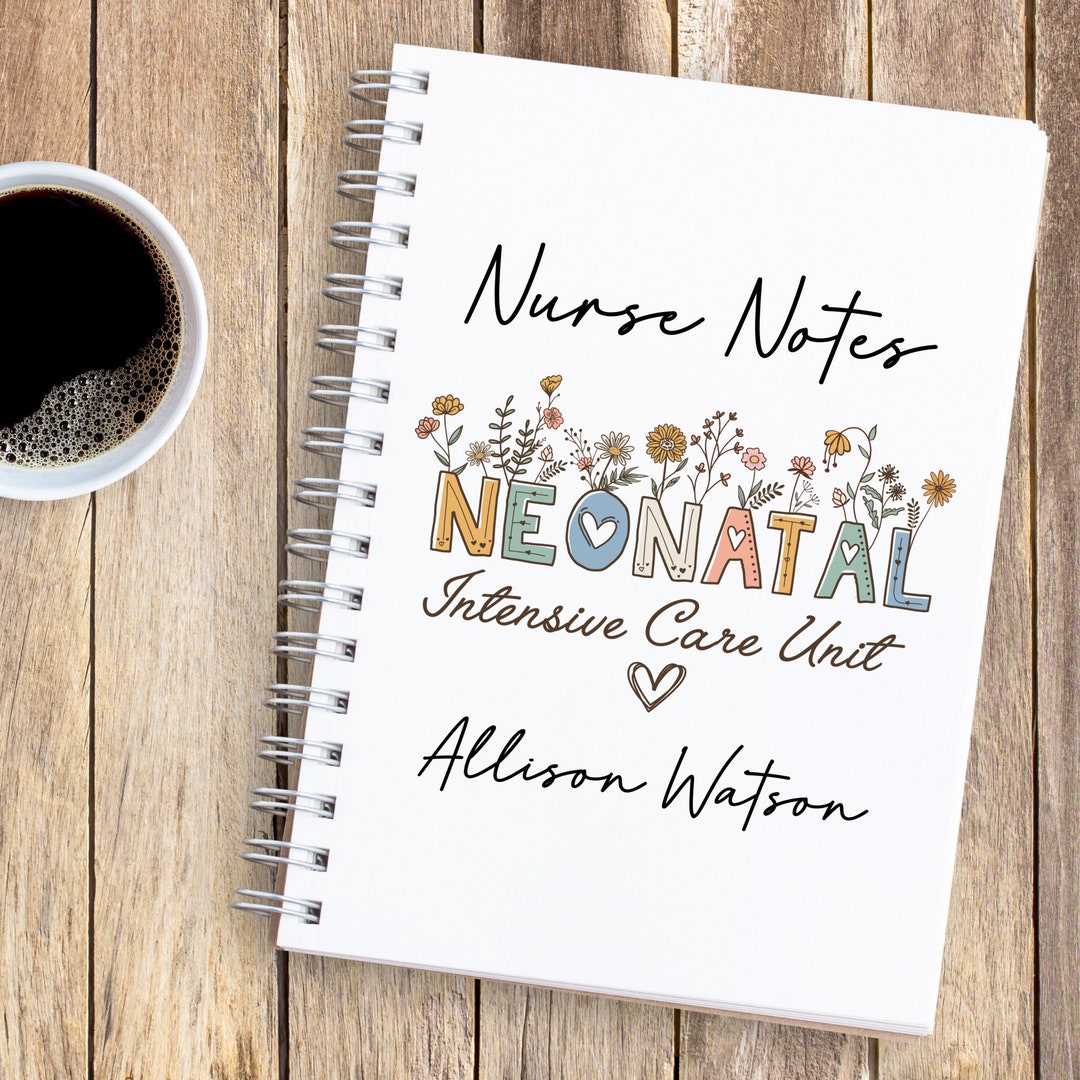 Nurse Notes, Custom Neonatal Intensive Care Unit Nurse Gift, Custom ...
