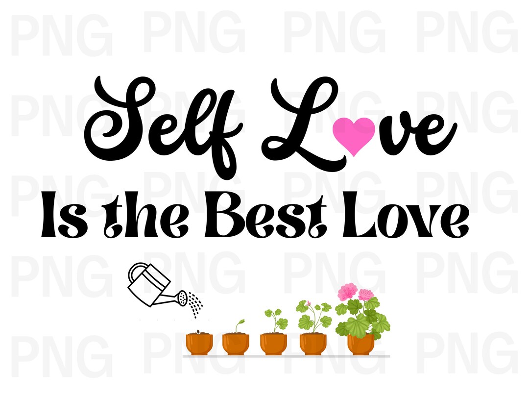 Self Love is the Best Love PNG File, Digital File - Etsy