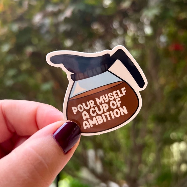 Pour Myself a Cup of Ambition Decal - Etsy
