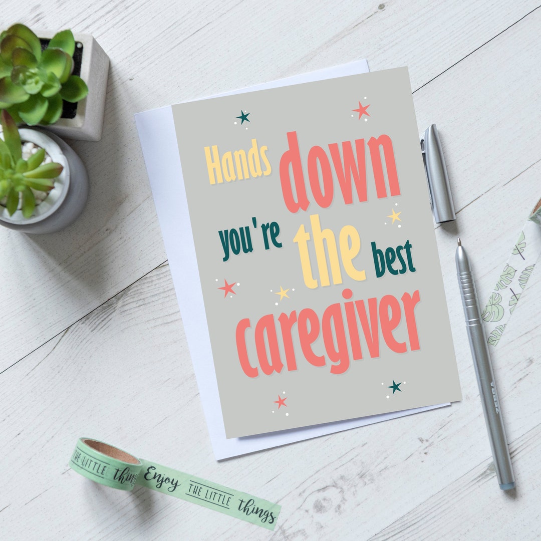 Best Caregiver Appreciation Thank You For Caring Hands Down You Re
