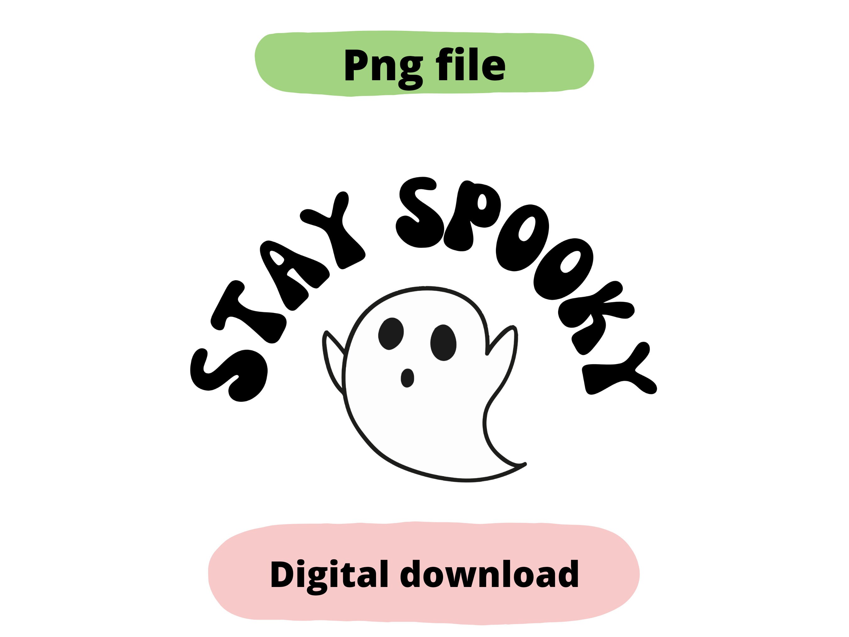 STAY SPOOKY PNG Digital Download Halloween Png Ghost Png Svg Digital ...