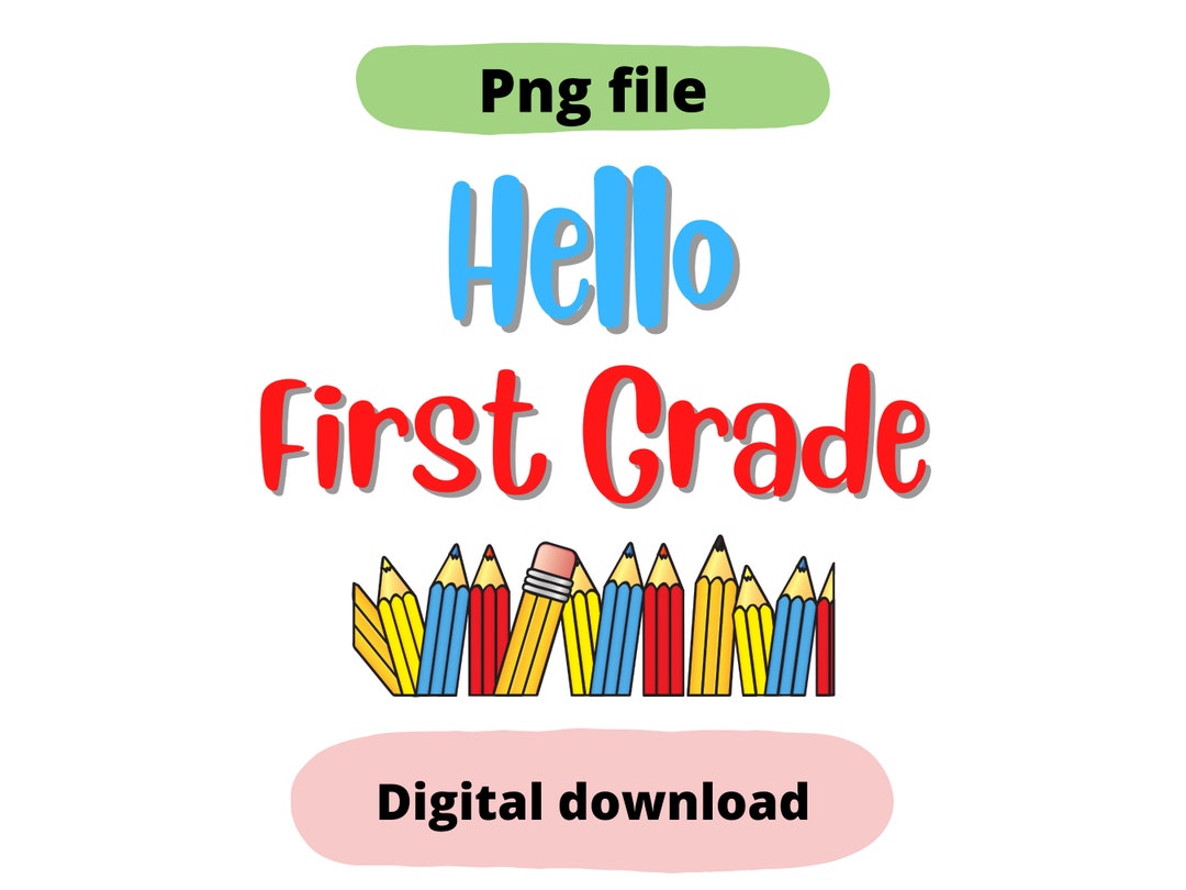 HELLO FIRST GRADE Png Digital Download School Png Digital Download ...