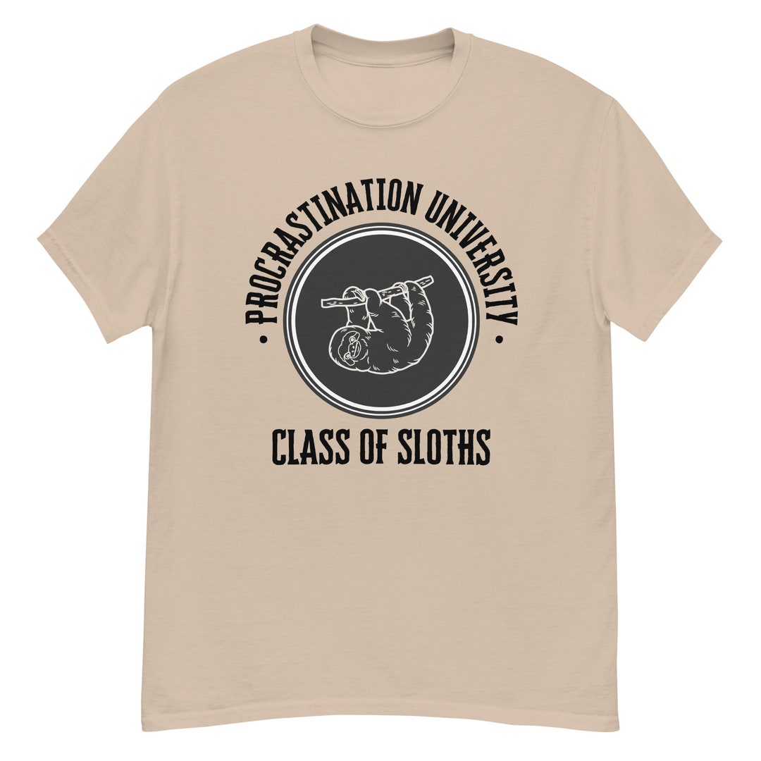 Procrastination University: Class of Sloths T-shirt Funny Sloth Shirt ...
