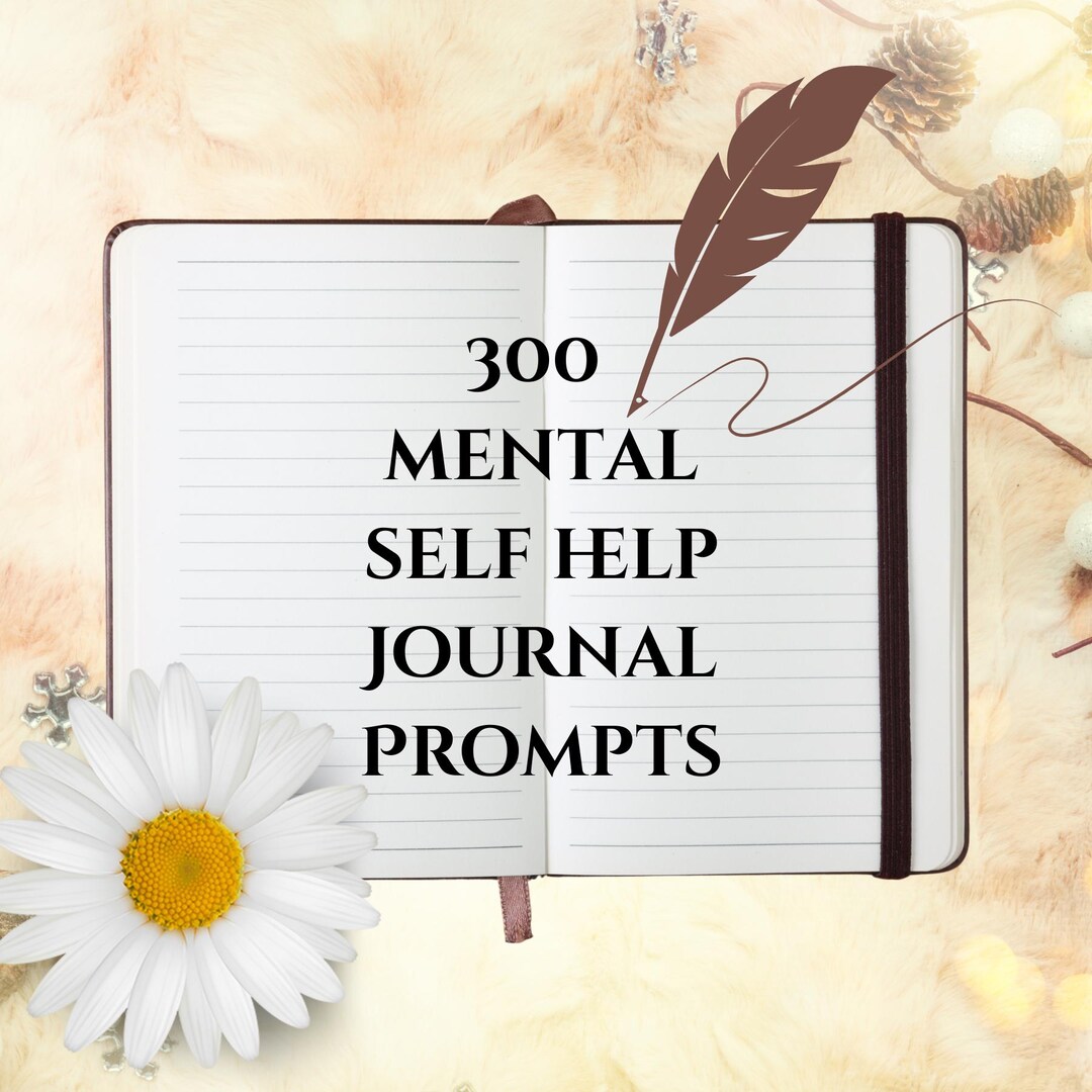 300 Mental Self Help Journal Prompts - Etsy