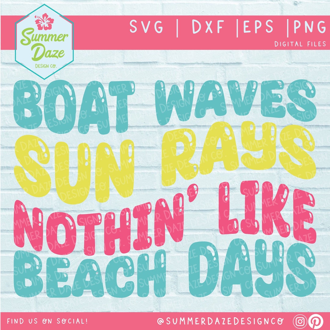 Boat Waves, Sun Rays Nothing Like Beach Days SVG | Beach Life Svg ...