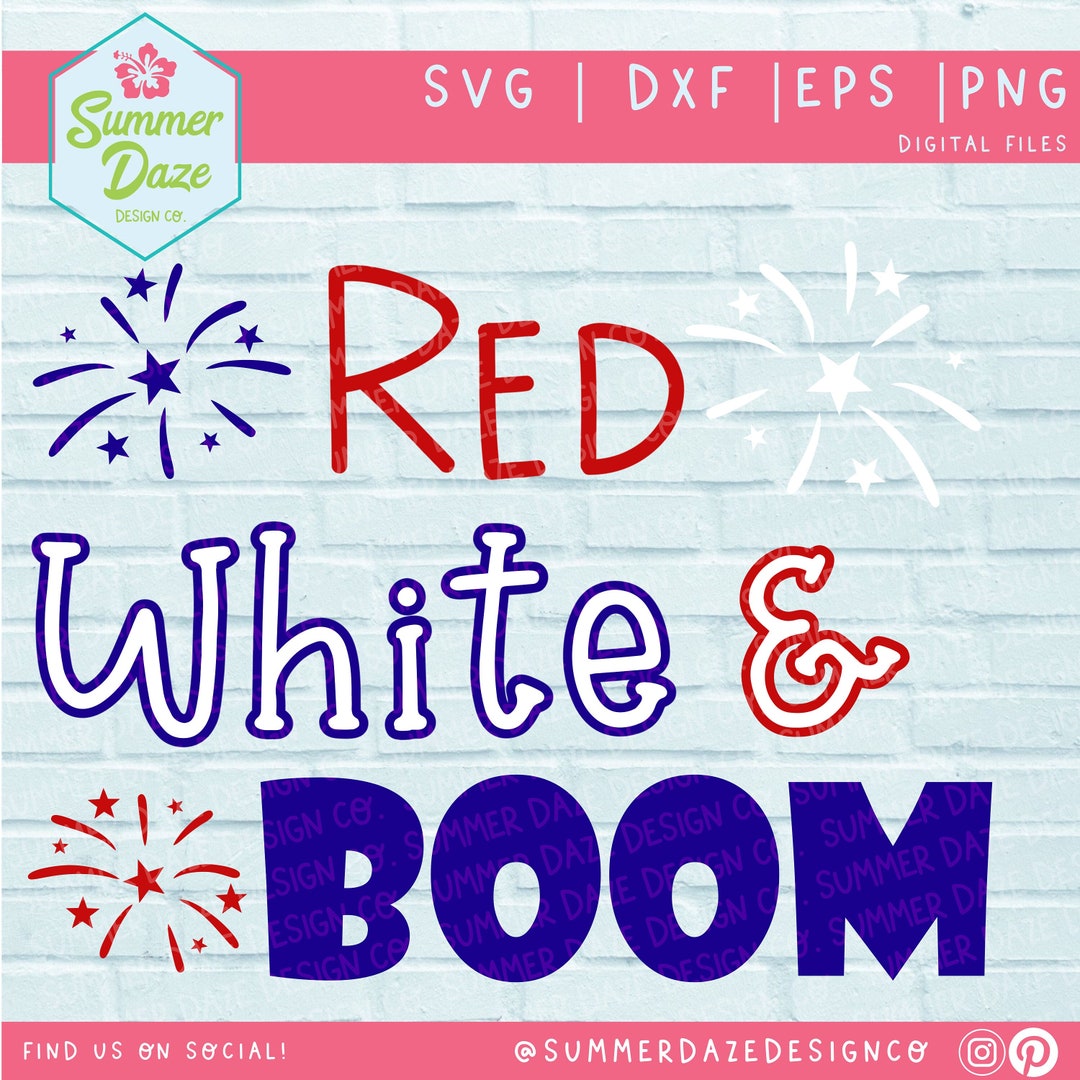 Red White and Boom SVG | 4th of July SVG | Kids 4th of July Svg ...