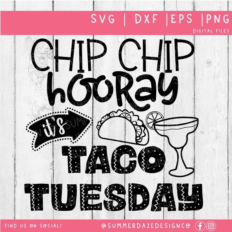 Chip Chip Hooray It's Taco Tuesday SVG Taco Tuesday PNG - Etsy