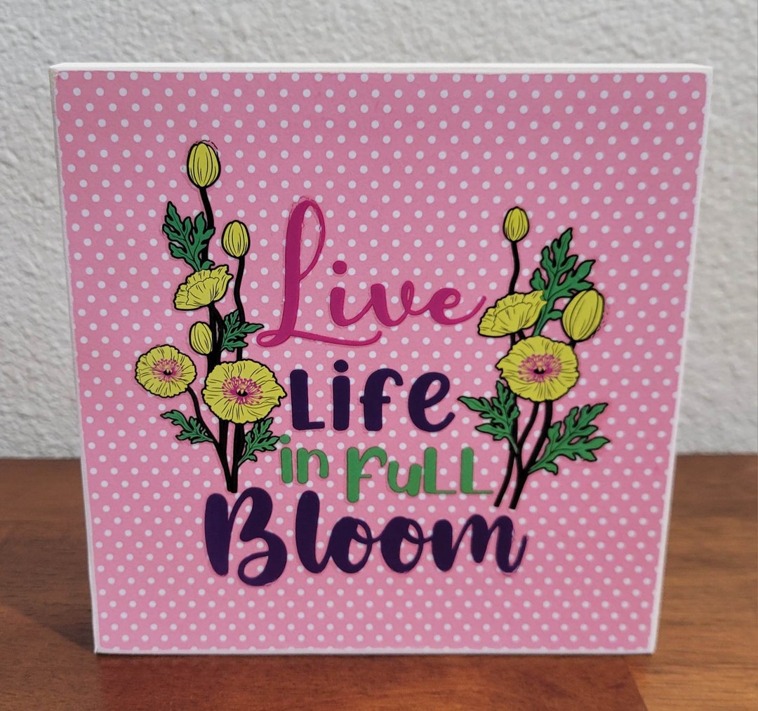 Bloom Shelf Sitter, Tier Tray Wall Art Home Decor, Live Life in Full ...